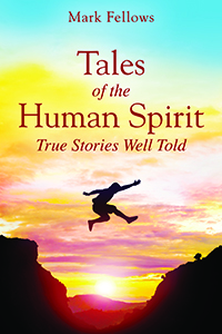 Outskirts Press Presents Mark Fellows, author of Tales of the Human ...